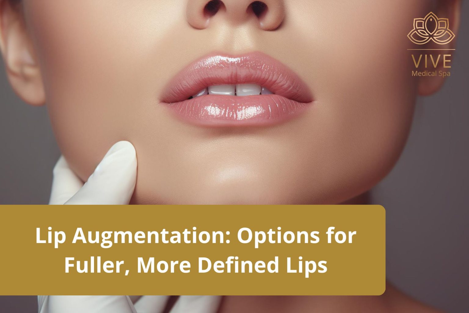 Lip Augmentation: Options for Fuller, More Defined Lips